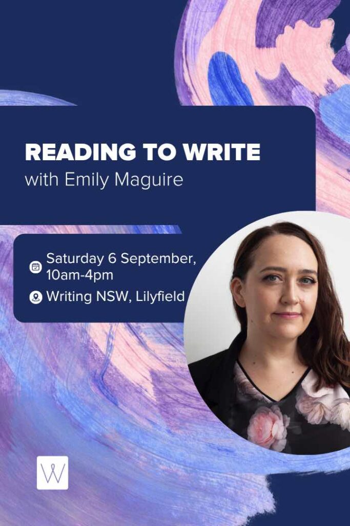 Reading to Write with Emily Maguire - Writing NSW