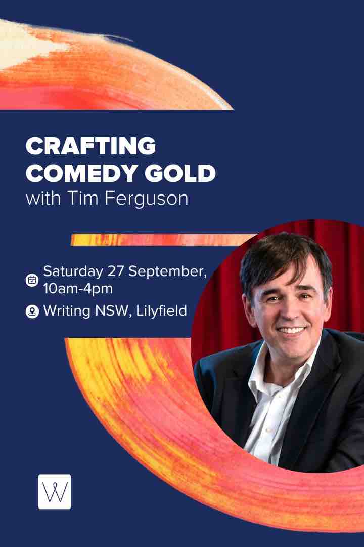Crafting Comedy Gold with Tim Ferguson - Writing NSW